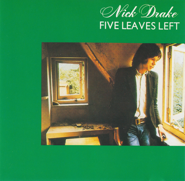 Nick Drake – Five Leaves Left | La maison et le monde